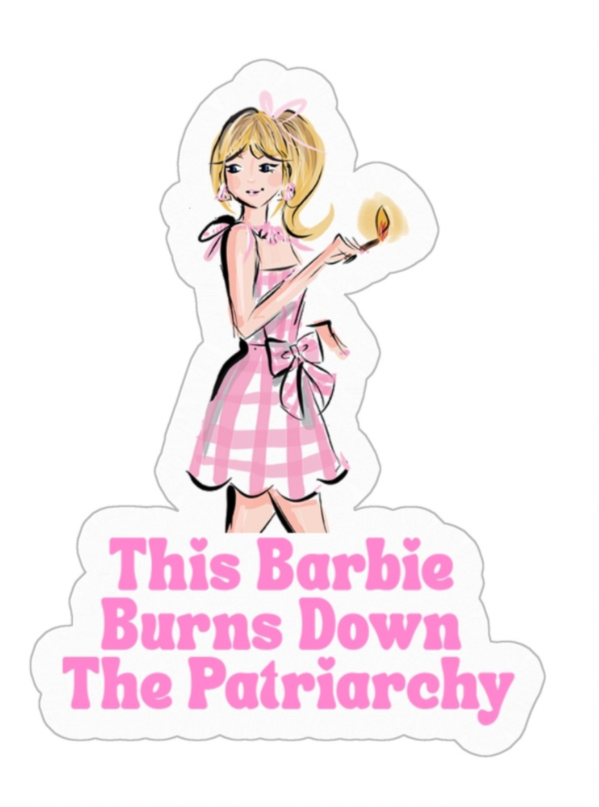 Barbie Burn Down the Patriarchy Sticker – Jennifer Vallez